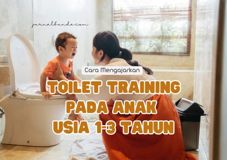 Cara Mengajarkan Toilet Training pada Anak Usia 1-3 Tahun - Jurnal Bunda